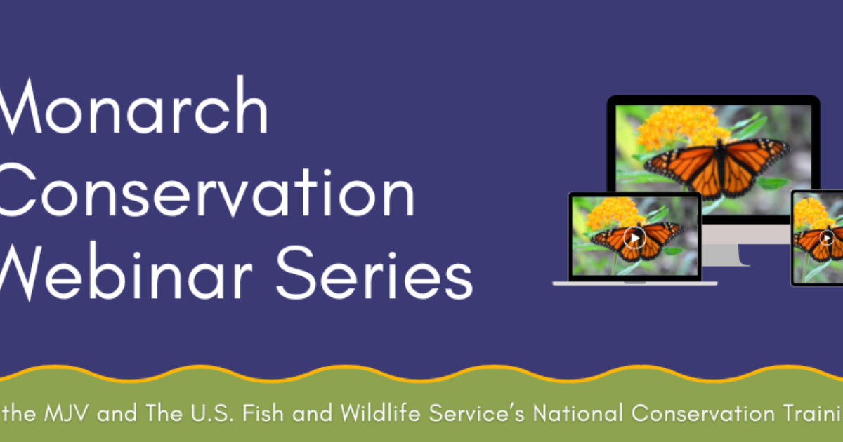 Monarch Conservation Webinar Series • Monarch Joint Venture